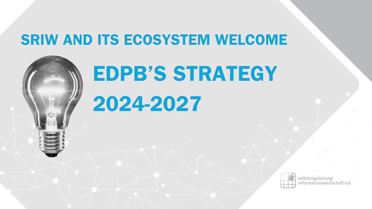 SRIW and its ecosystem welcome EDPB’s 3 years-strategy plan, offering availability for in-depth ...